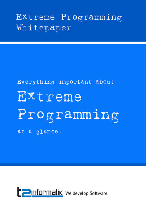 Extreme Programming Whitepaper - Downloads - t2informatik Extreme Programming Whitepaper - Downloads - t2informatik