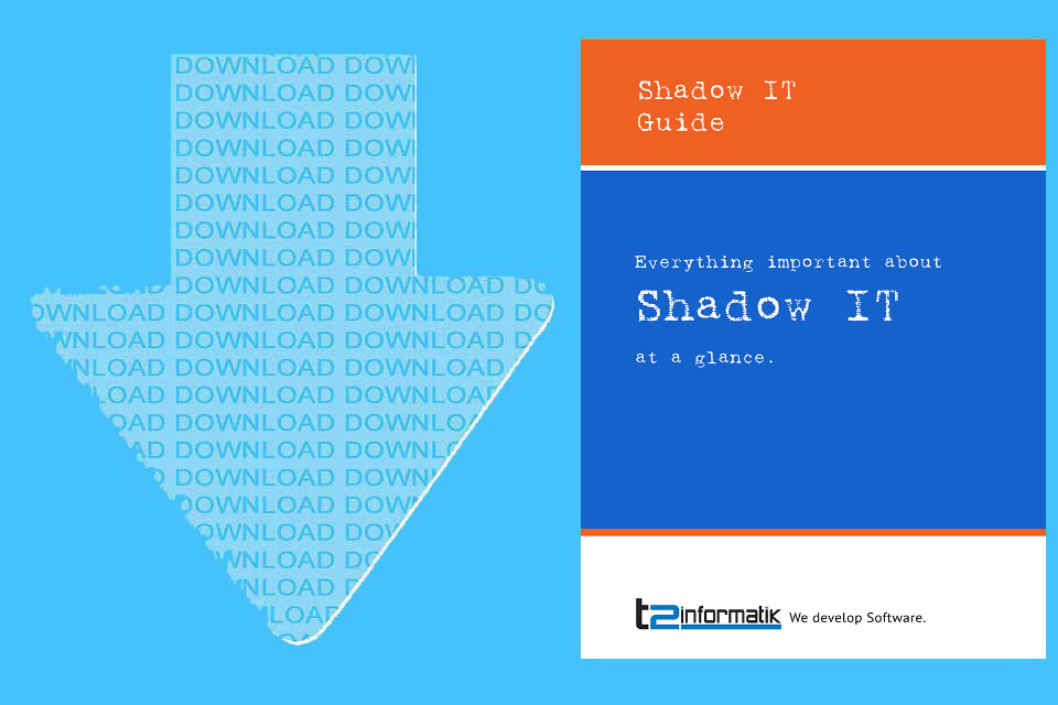 Shadow IT Guide - Downloads - t2informatik