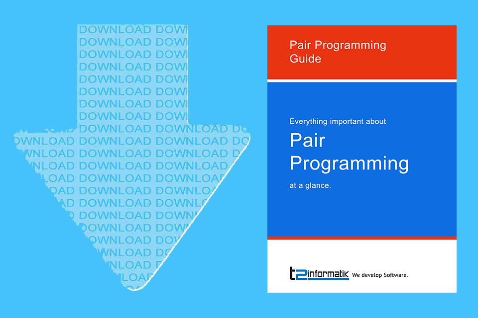 The Pair Programming Guide - Downloads - t2informatik The Pair Programming Guide - Downloads - t2informatik