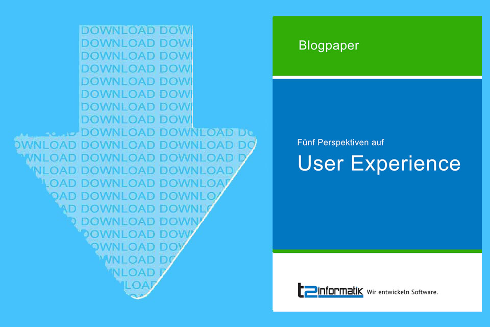 Blogpaper User Experience - Downloads - t2informatik Blogpaper User Experience - Downloads - t2informatik